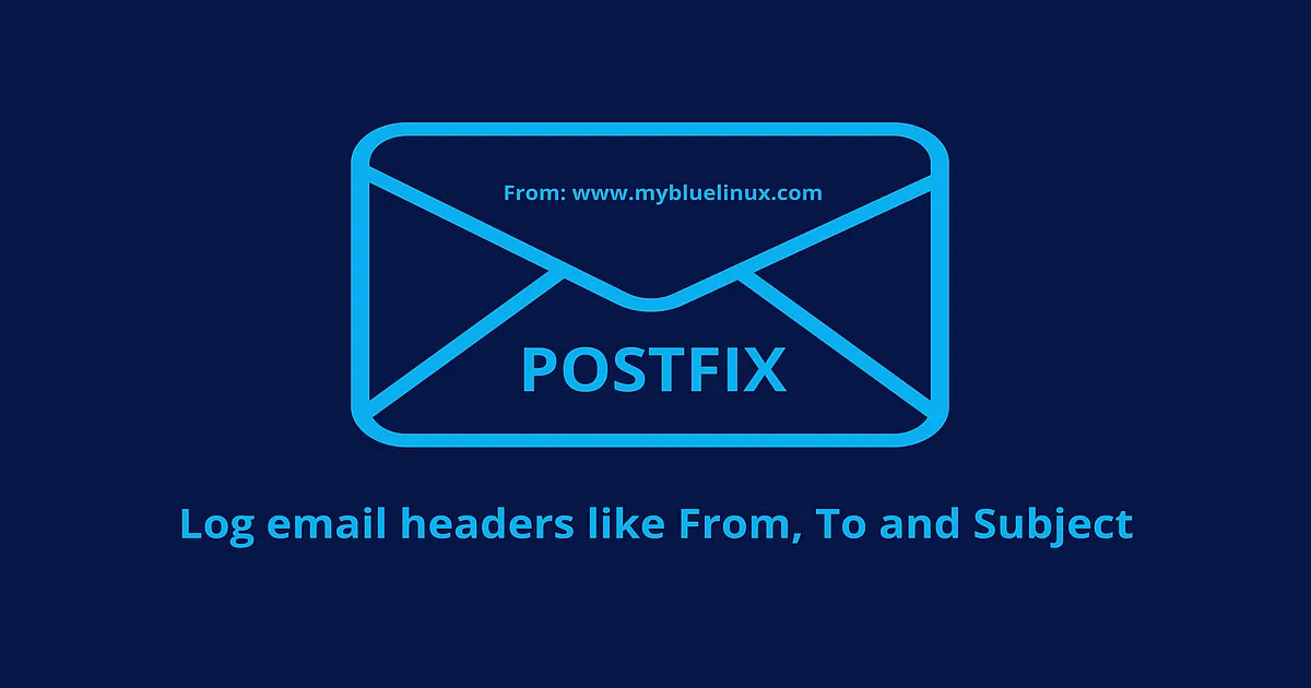 Postfix - how log email headers like From, To and Subject - MyBlueLinux.com